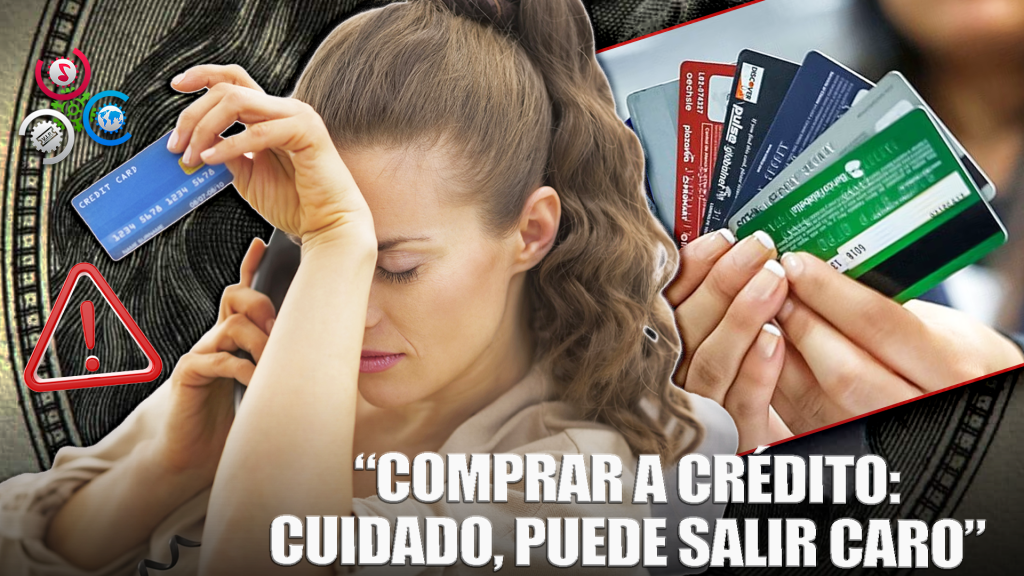 “Comprar a crédito: lo que te conviene y lo que puede salir caro, según un experto” - Cachicha.com