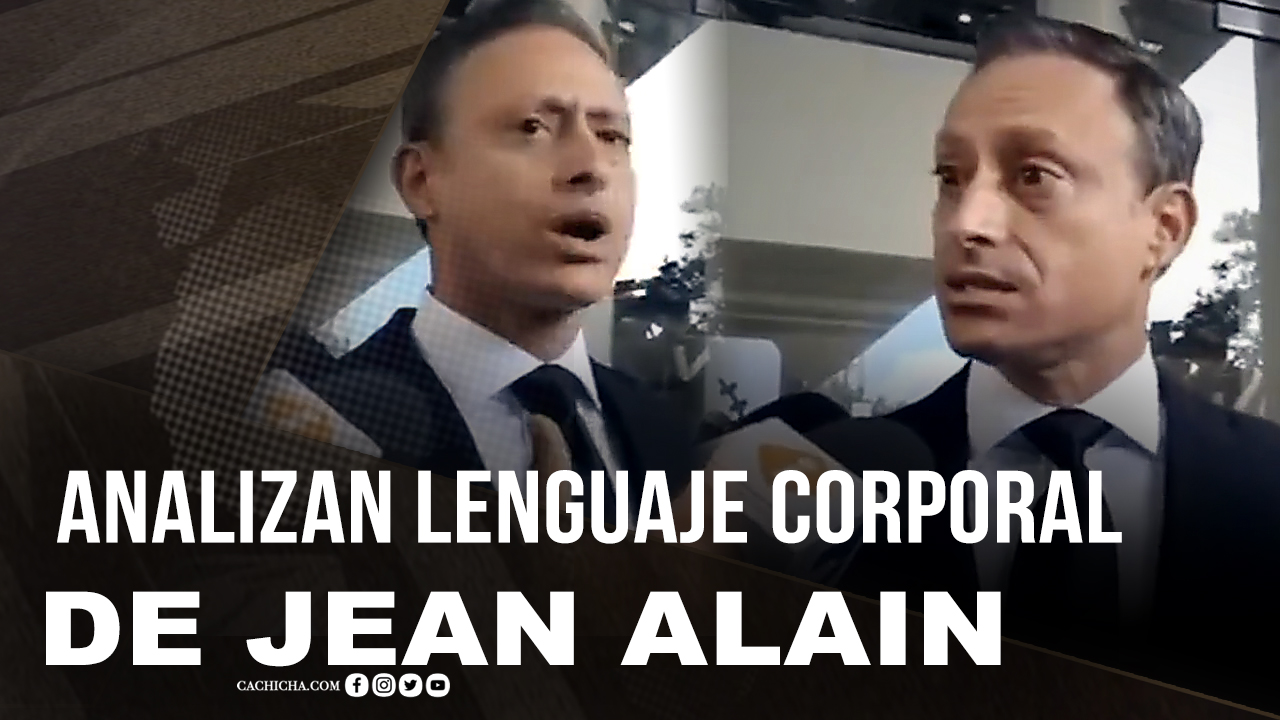 Analizan lenguaje corporal de Jean Alain tras declaraciones - Cachicha.com