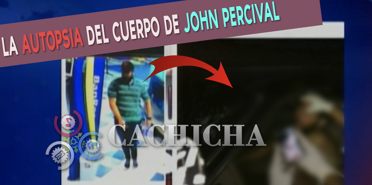 Revelador: Mira lo que salió en la Autopsia del Cuerpo de John Percival ...