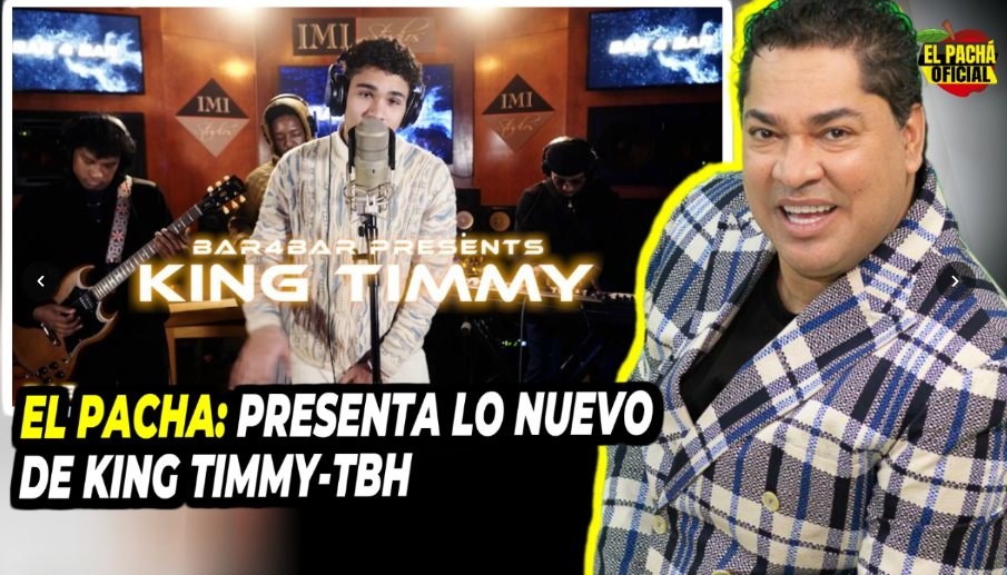 El Pacha: Presenta lo nuevo de King Timmy- TBH - Cachicha.com