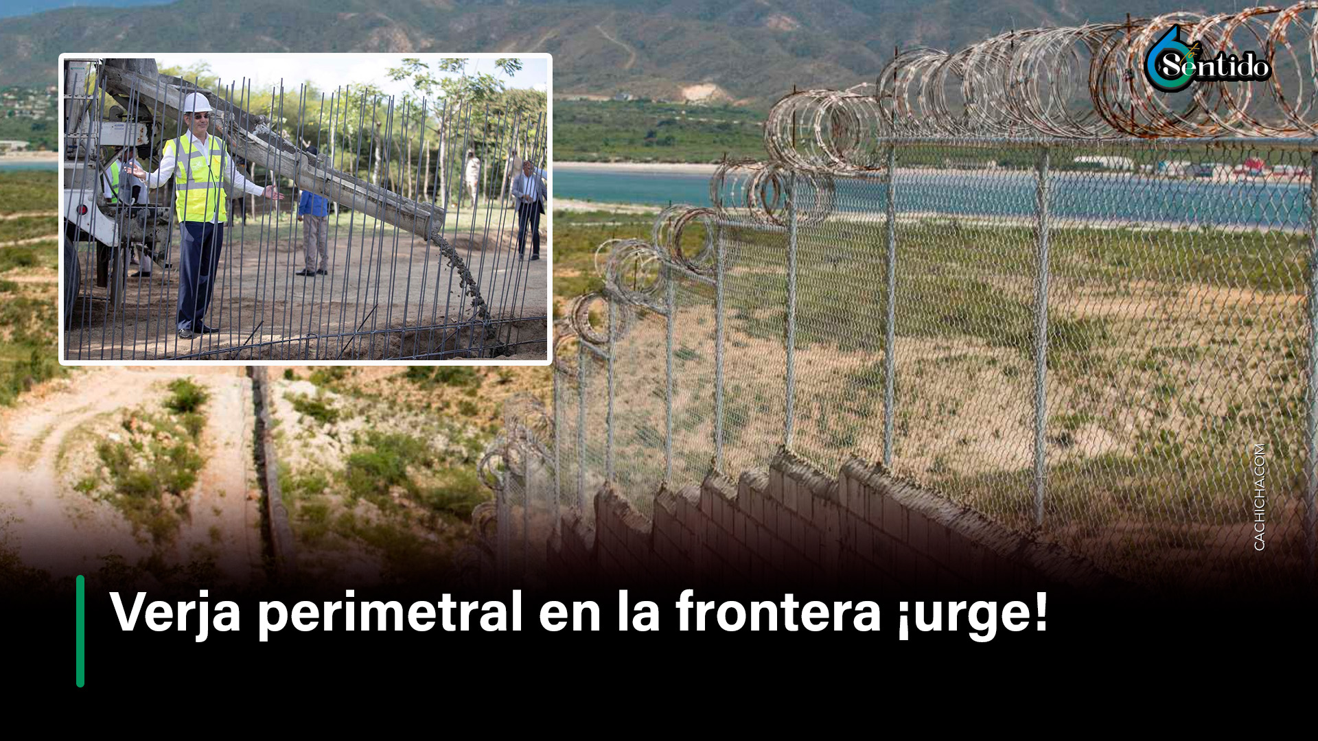 Verja perimetral en la frontera ¡urge! - Cachicha.com