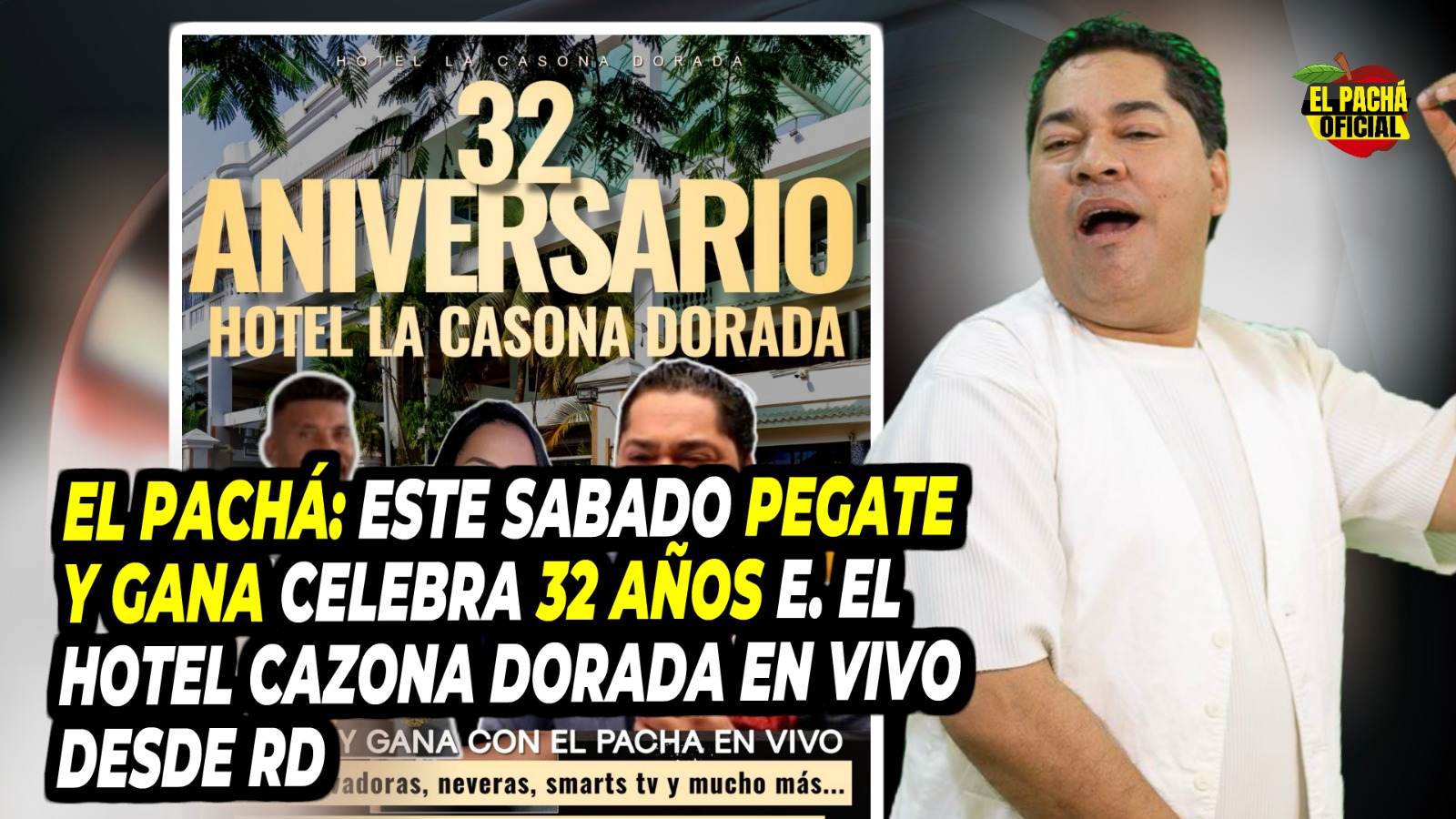 El pacha: Este sabado pegate y gana celebra 32 años en el hotel cazona ...