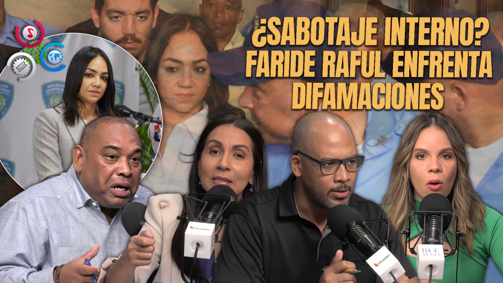 Faride Raful enfrenta ataques desde sectores internos: ¿Quién podría ...